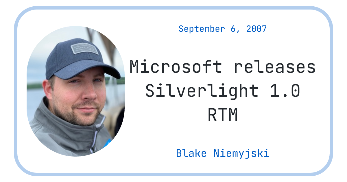 Microsoft releases Silverlight 1.0 RTM - Blake Niemyjski