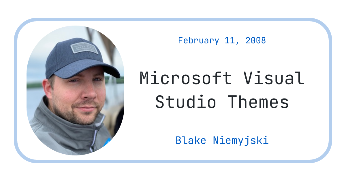 Microsoft Visual Studio Themes - Blake Niemyjski