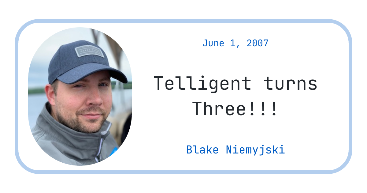 Telligent turns Three!!! - Blake Niemyjski